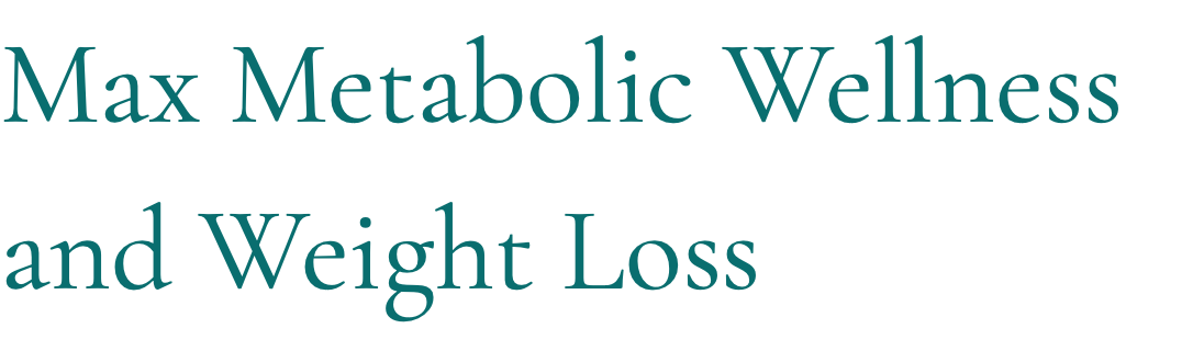 Max Metabolic Wellness & Weight Loss • Home